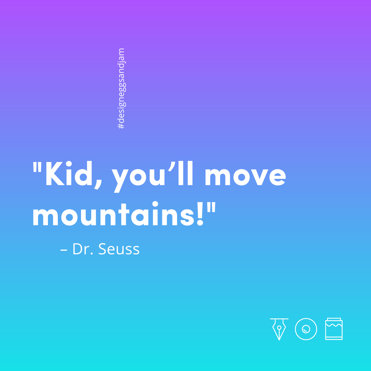 Dr Seuss Quotes Kid Youll Move Mountains “Kid, You’ll Move