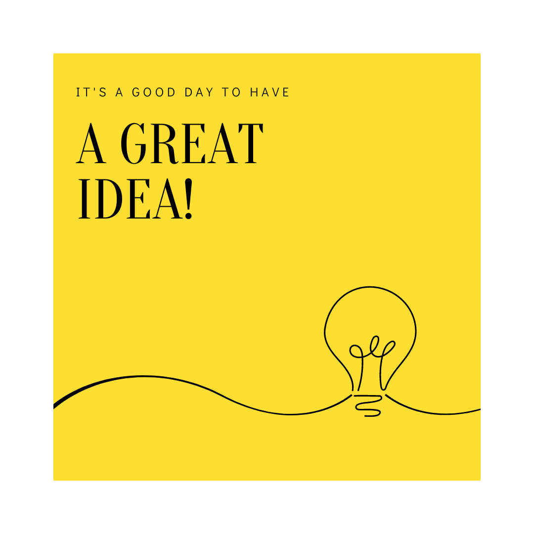 Good Ideas