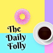The Daily Folly