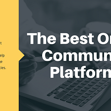 List: Best Online Community Platforms | Curated by Community Builder ...