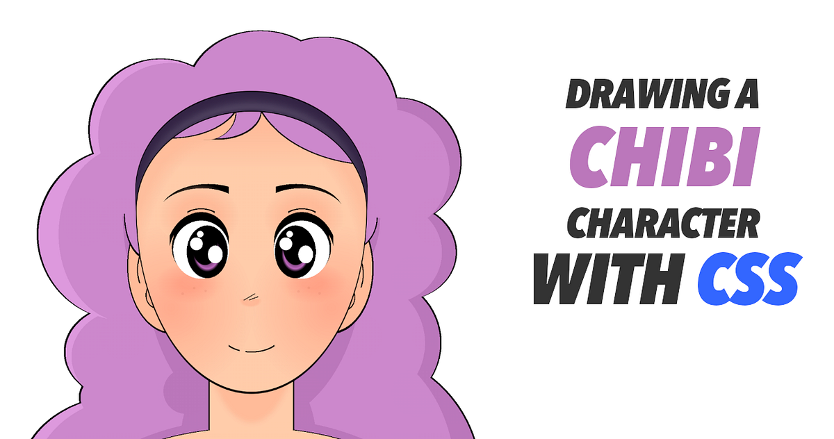 Chibi Characters with CSS. Cartoons coded with CSS and a single… | by ...