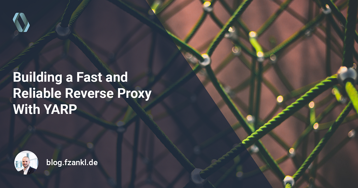 Building a Fast and Reliable Reverse Proxy With YARP | by Fabian Zankl | The Startup | Medium