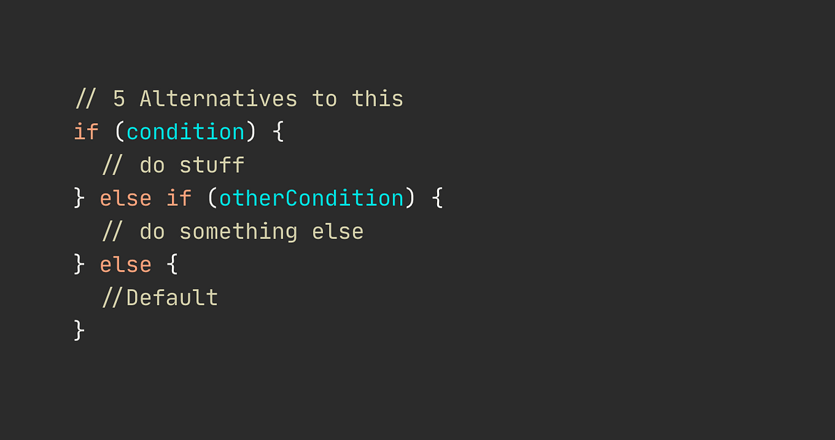 Different Ways To Replace If Else Statements The Startup
