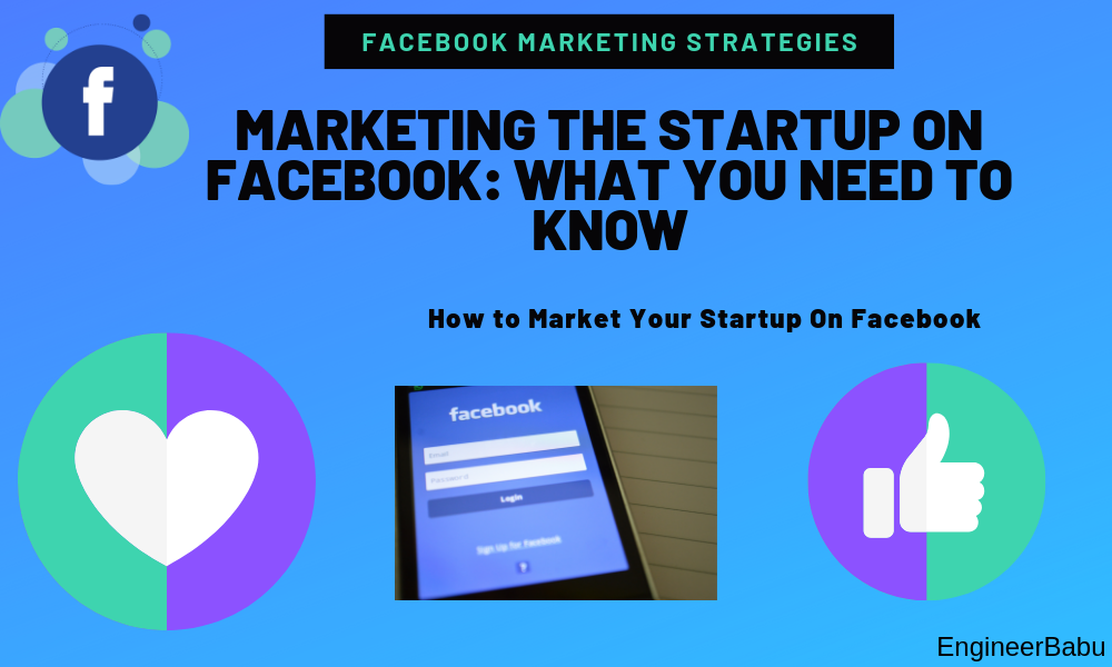 Marketing the Startup On Facebook: What you Need to Know | by Mayank ...