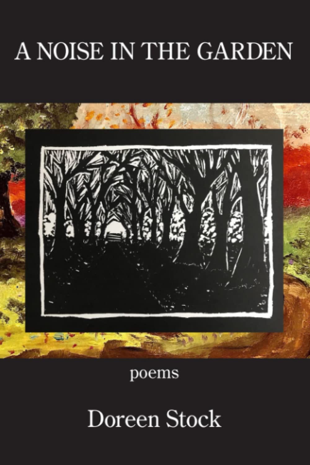A Life Compressed Into Poetry: Review of A Noise in the Garden by ...