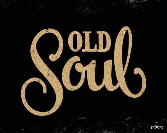 How it is like to be an old soul. How old would you be if you didn’t ...