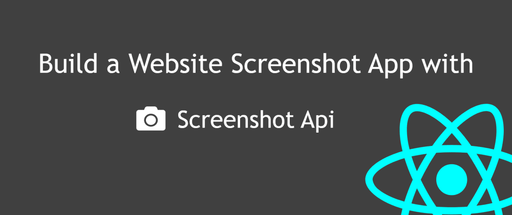 Create a Screenshot app with Screenshot API and React js | by Strahinja ...