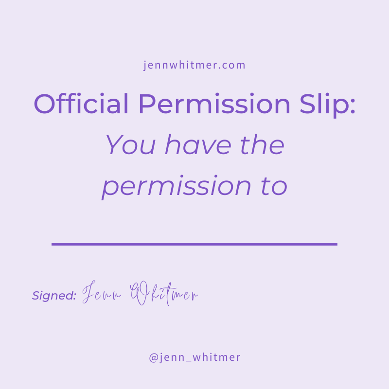 10 Things You Don’t Need Permission For | by Jenn Whitmer | Medium