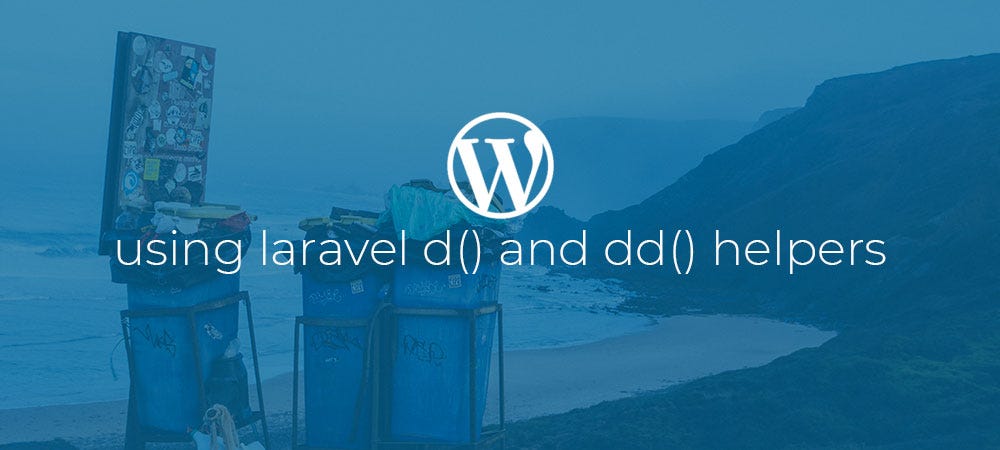 Using Laravel d() and dd() helpers in WordPress | by Vanaf1979 | Medium