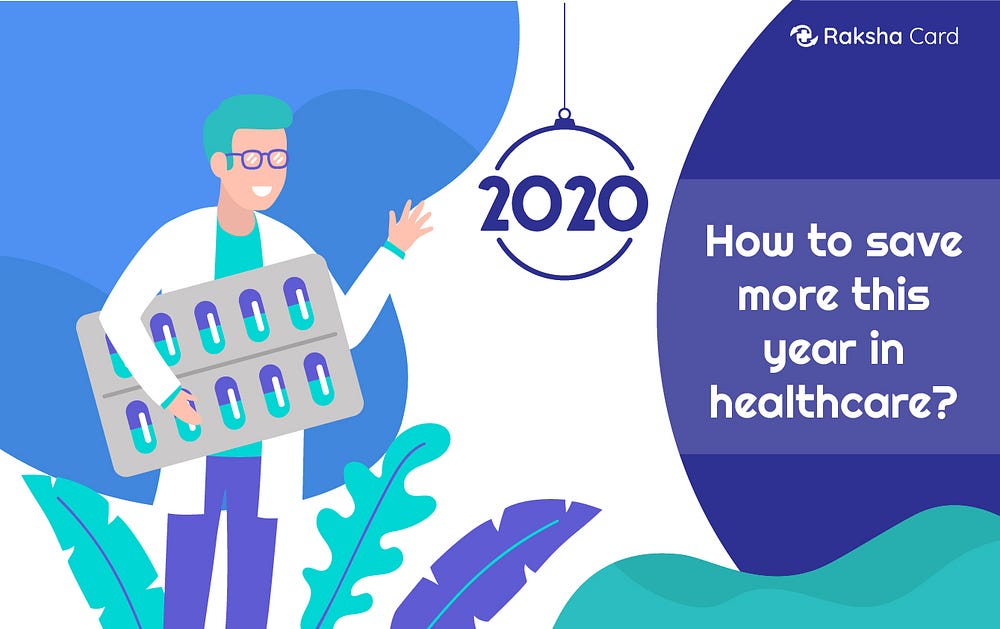 How to save more this year in healthcare? | by Raksha Card | Medium