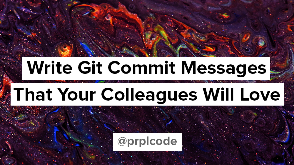 Write Git Commit Messages That Your Colleagues Will Love | Level Up Coding