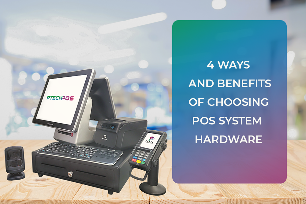 4 Ways and Benefits of Choosing POS System Hardware | by PtechPOS | Medium