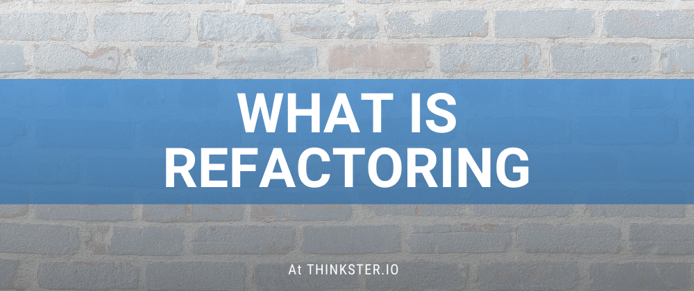What Is Refactoring. Refactoring is one of those terms that… | by Joe ...