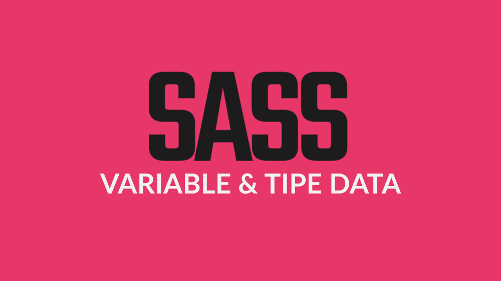 Belajar SASS Dasar (Variable dan Tipe Data) | by Yogi Prasetya | Medium