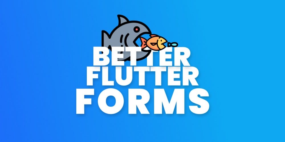 Building Forms in Flutter is Fun Now! | by Rei | ITNEXT Building Forms in Flutter is Fun Now! | by Rei | ITNEXT