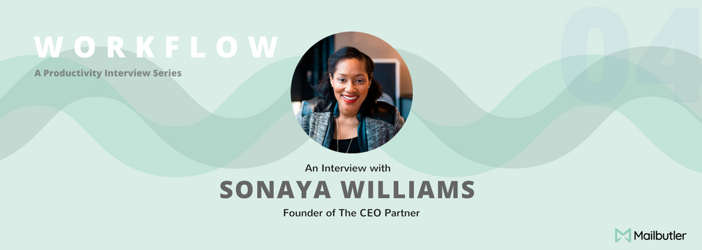 Automating Time as a CEO — An interview with Sonaya Williams