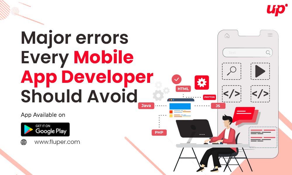 Major errors Every Mobile App Developer Should Avoid | by FluperUSA ...