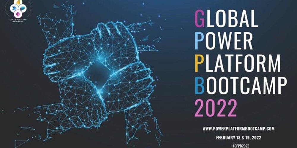 Global Power Platform Bootcamp -#GPPB2022 | by The Future Of Work | Mar ...