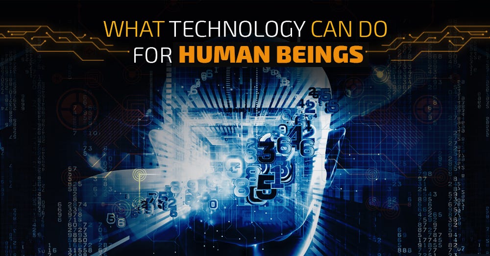 What technology can do for human beings? | by Proassetz | Medium