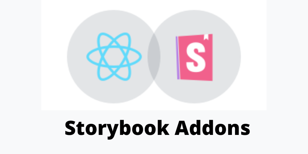Storybook Addons. Storybook is a platform that makes the… | by Shraddha Kudalkar | Udgama Blog ...
