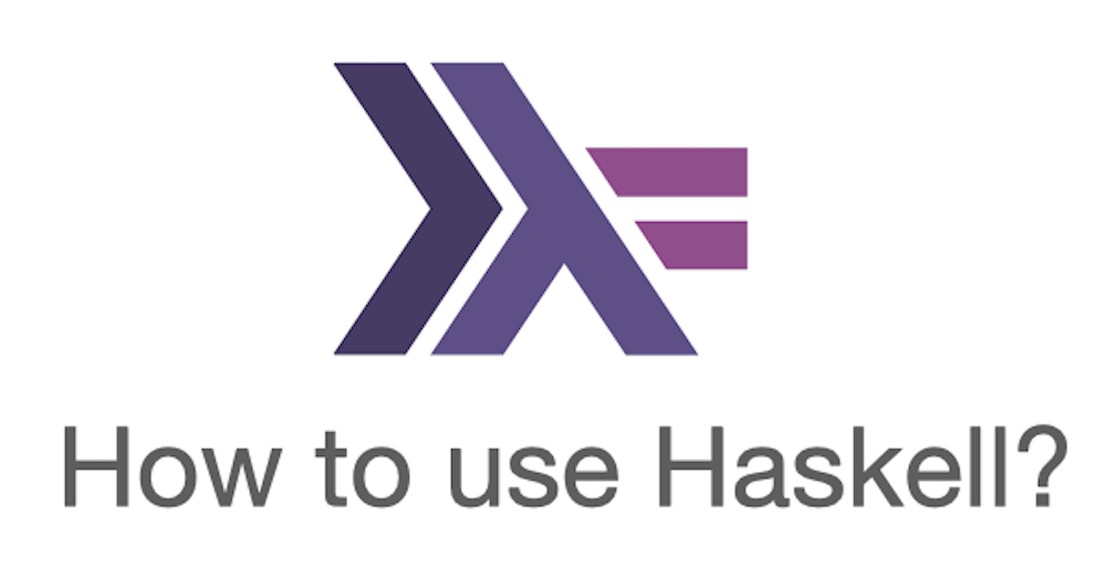 How to use Haskell. To be familiar with a purely functional… | by Kyosuke Ito | Dev Genius