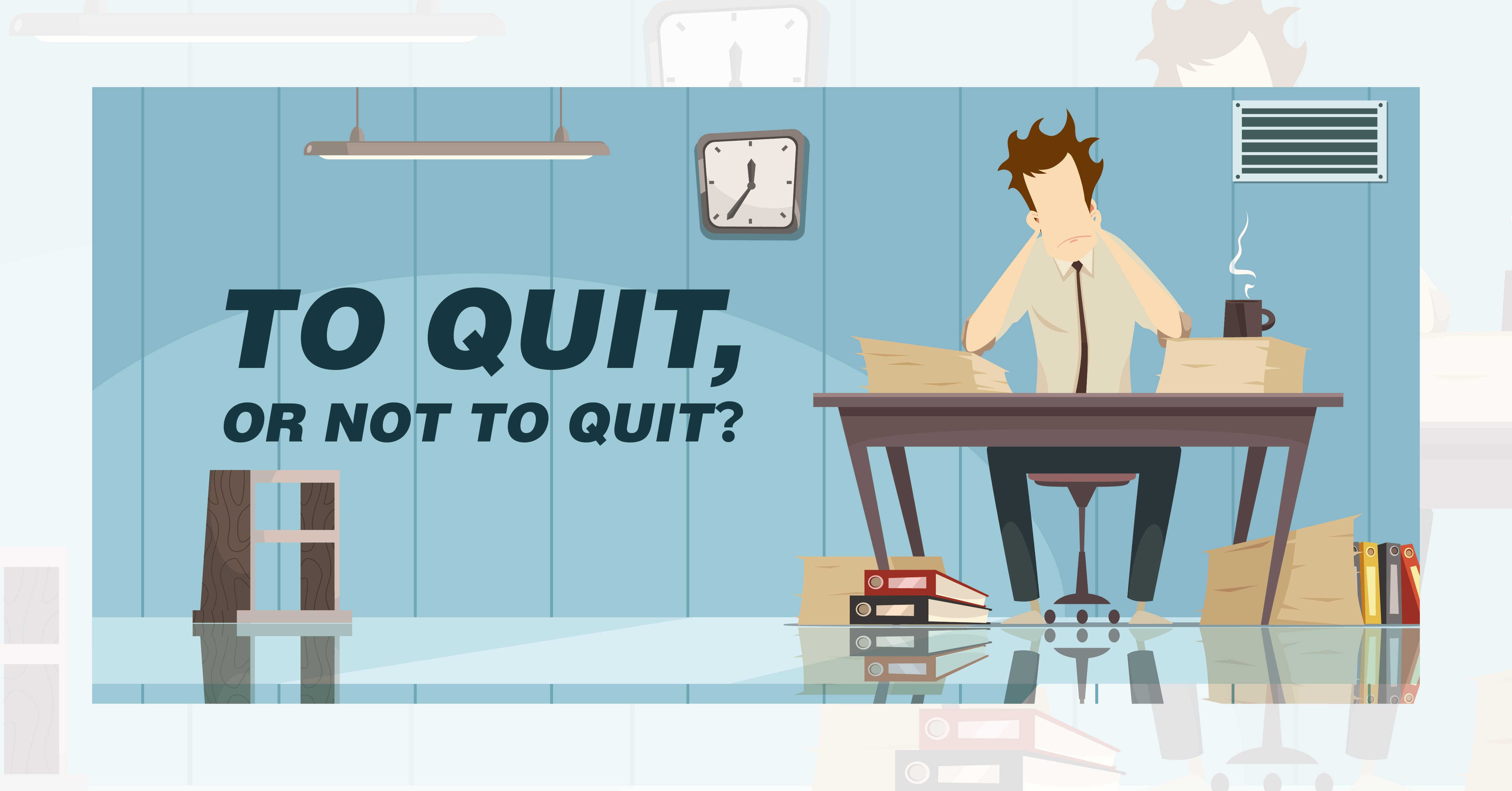 TO QUIT, OR NOT TO QUIT？. To be, or not to be, that is the… | by 拾貳小編 ...