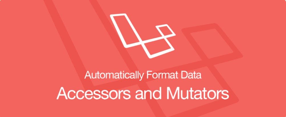 Format Data Otomatis Dengan Accesor & Mutator Model Eloquent Laravel ...