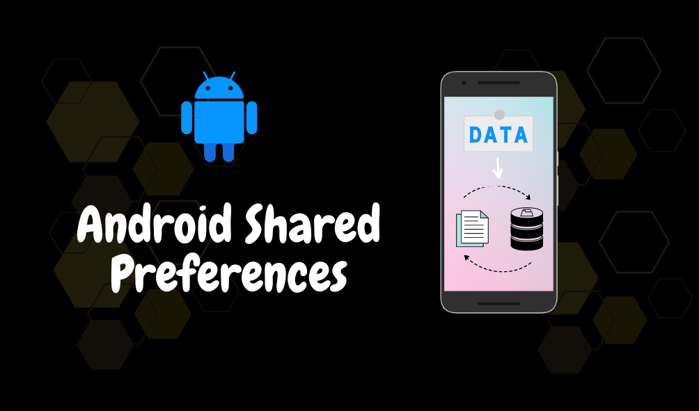 Android sharedpreferences. We’ll learn about Android’s shared… | by Ayush Soni | Nov, 2022 | Medium