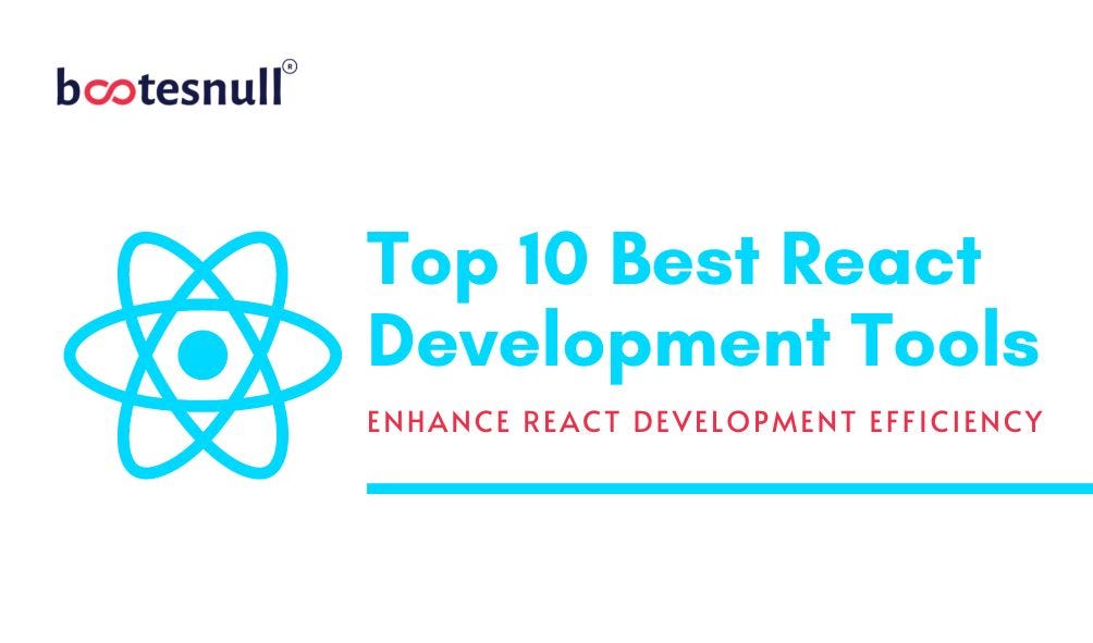 10 Best React Development Tools Developed By Facebook React Is A Free… By Bootesnull