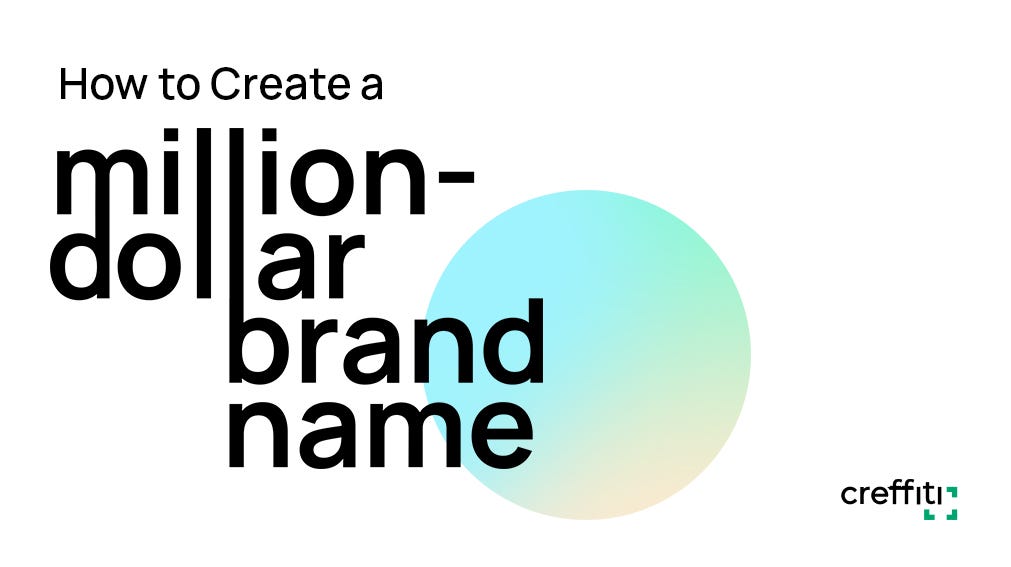 How to Create a Million-dollar Brand Name | by Creffiti | Medium