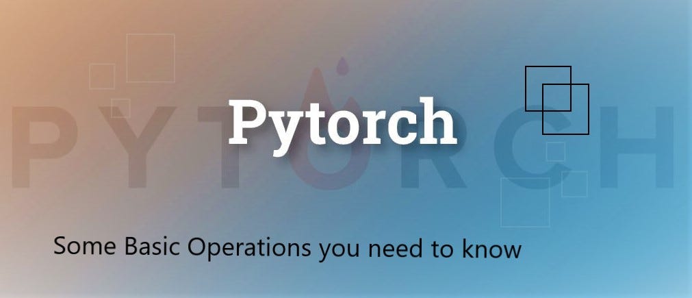 5 Pytorch Tensor Operations You Should Know By George K Agyen