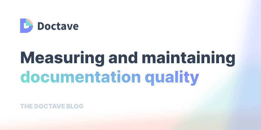 Measuring and maintaining documentation quality | Doctave | Doctave