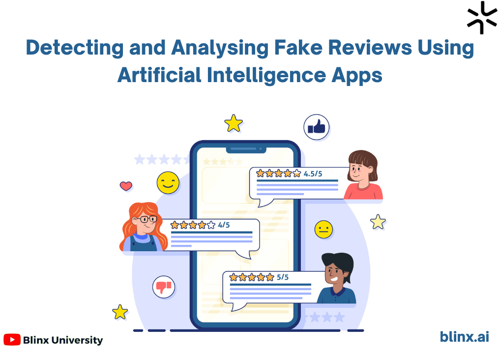 Detecting and Analysing Fake Reviews Using Artificial Intelligence Apps - Blinx AI - Medium