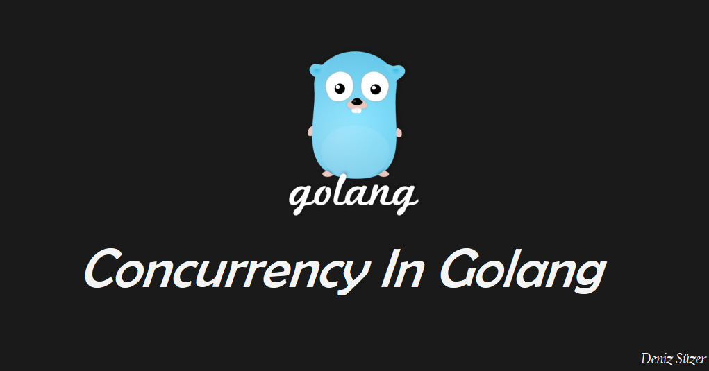 Concurrency in Golang. Anyone who is interested with… | by Deniz Süzer | Medium