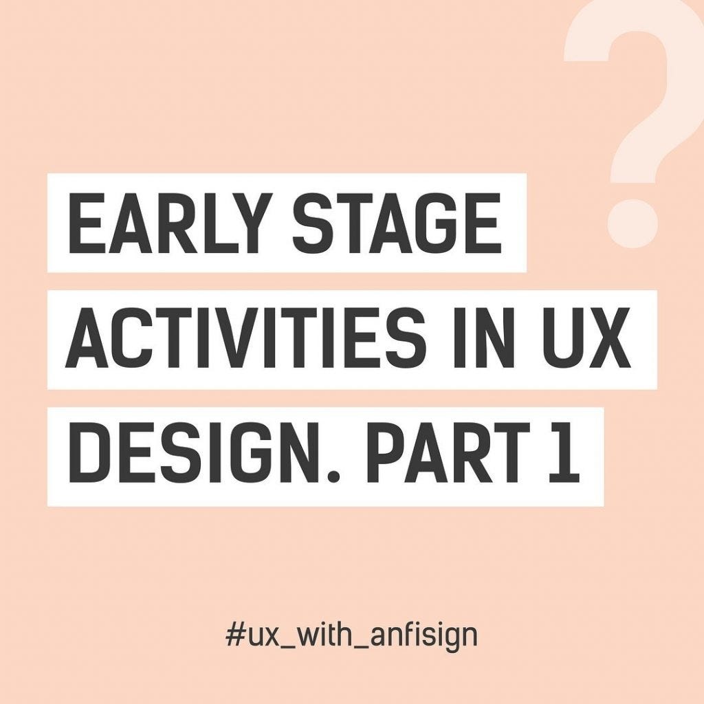 Early Stage Activities in UX Design. Part 1 | by Ruslan Galba ...