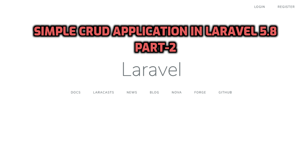 Simple CRUD application in laravel 5.8 Part-2 | by Decode Web | Medium
