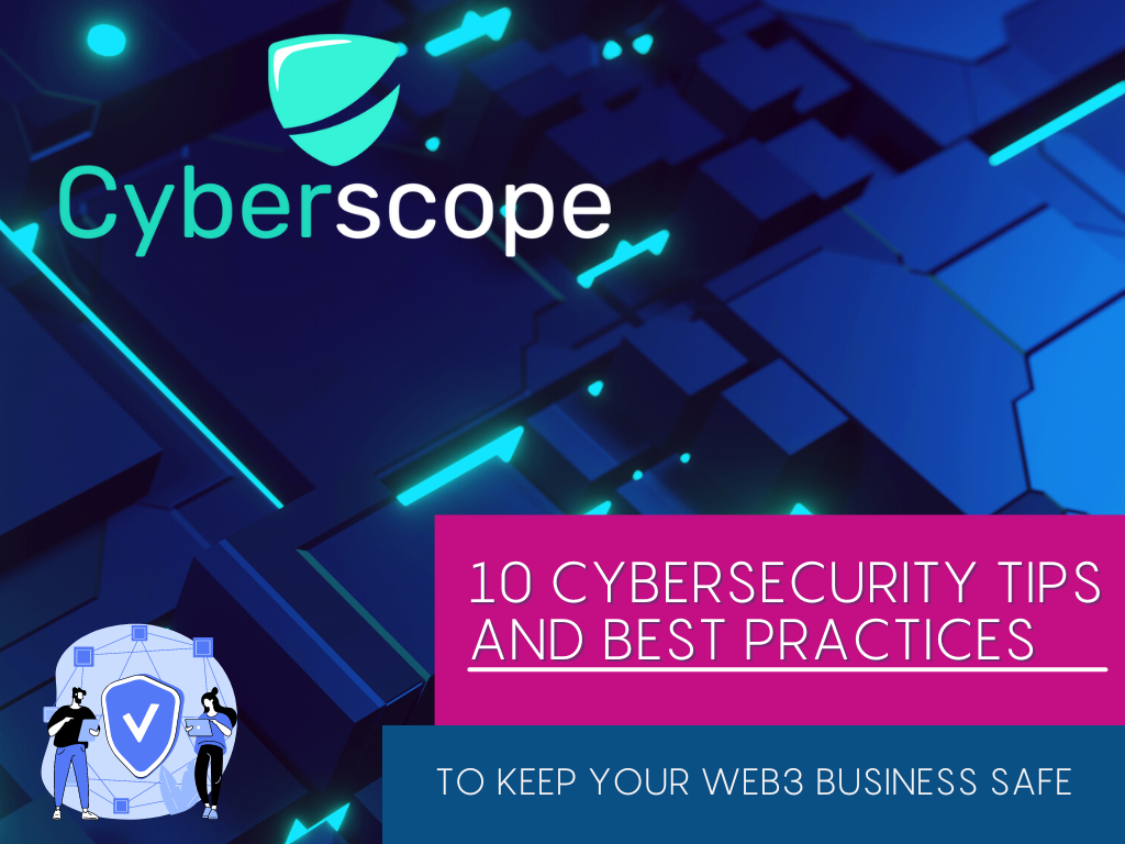 10 Cybersecurity Tips and Best Practices for Your Web3 Business | by Cyberscope | Coinmonks | Medium
