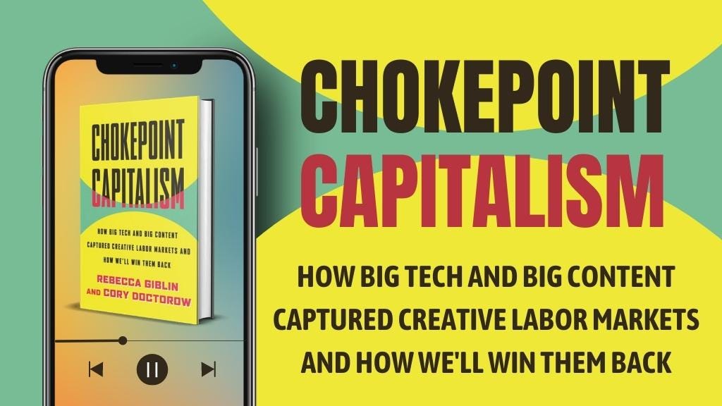 Kickstarting the “Chokepoint Capitalism” audiobook | by Cory Doctorow | Medium