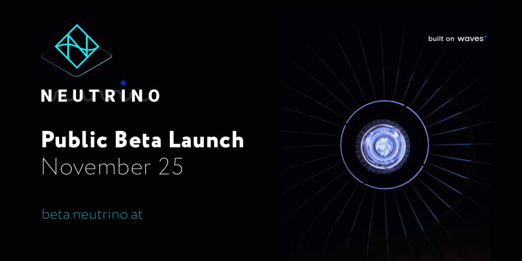 Neutrino Public Beta Launch. We are thrilled to announce the release ...