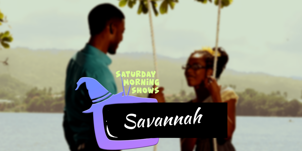 Saturday Morning Shows; Savannah. Saturday Morning shows has been on a ...
