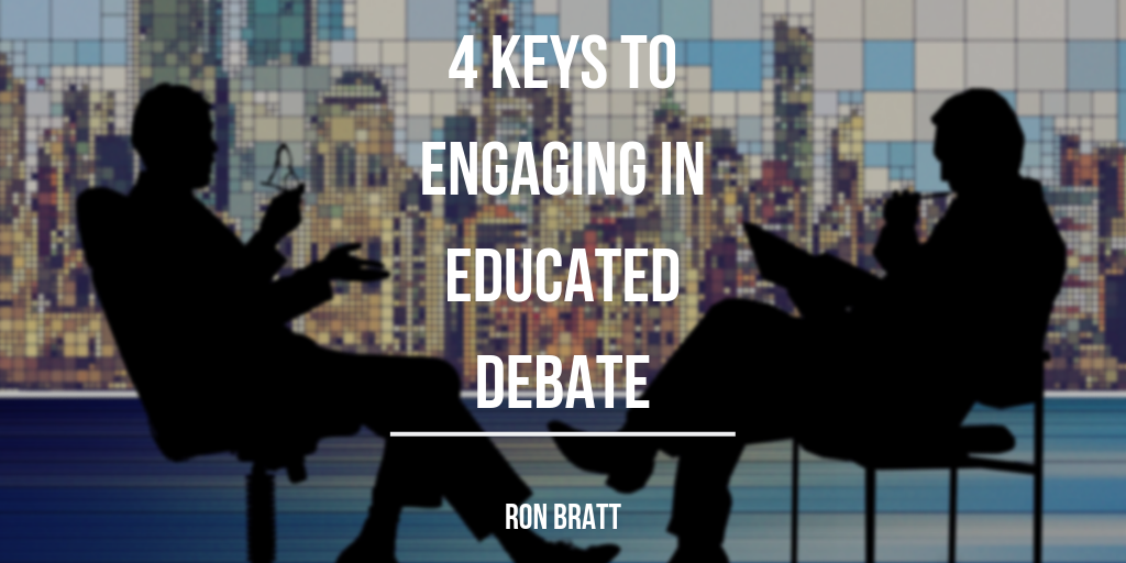 4 Keys To Engaging In Educated Debate | by Ron Bratt | Medium