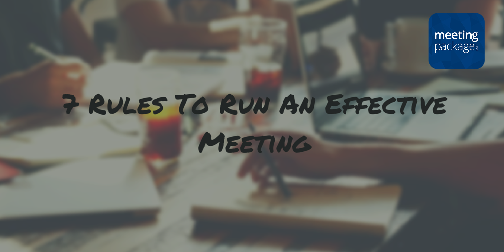 7 Rules To Run An Effective Meeting | by meeting package | Medium