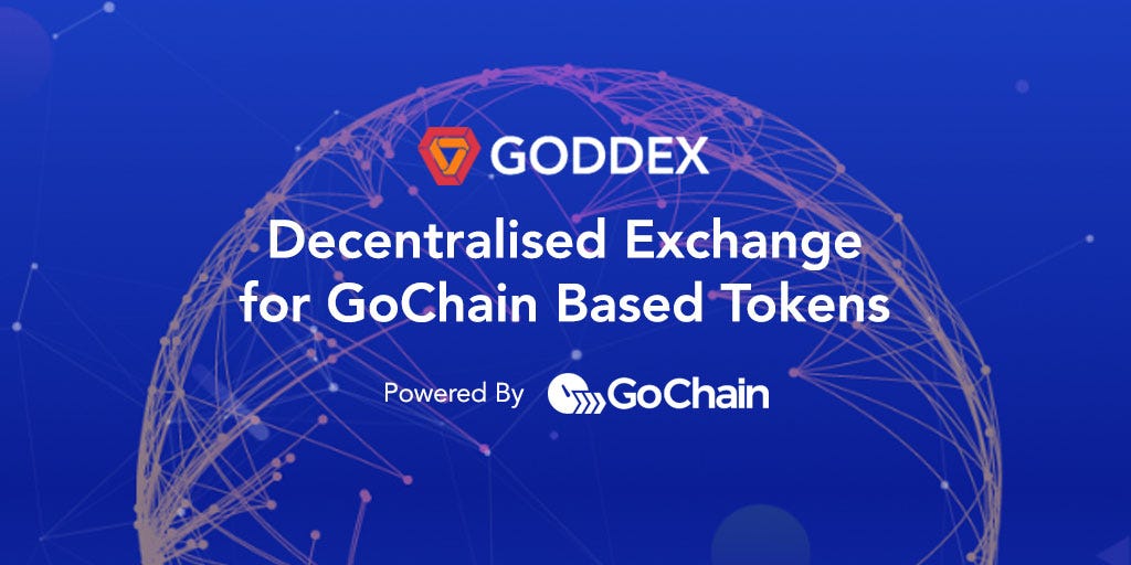 Decentralised Exchange for GoChain Based Tokens | by Goddex | GoDDEX | Medium