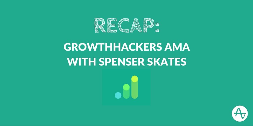 Recap: GrowthHackers AMA With Spenser Skates | by Amplitude Analytics ...
