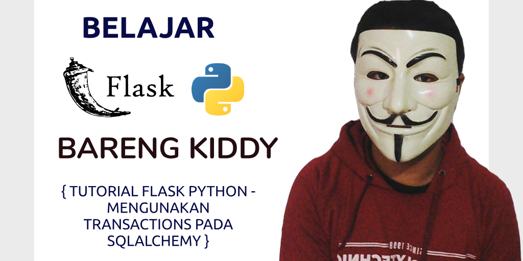 Tutorial Flask Python — Menggunakan Transactions Pada Sqlalchemy By Hudya Medium