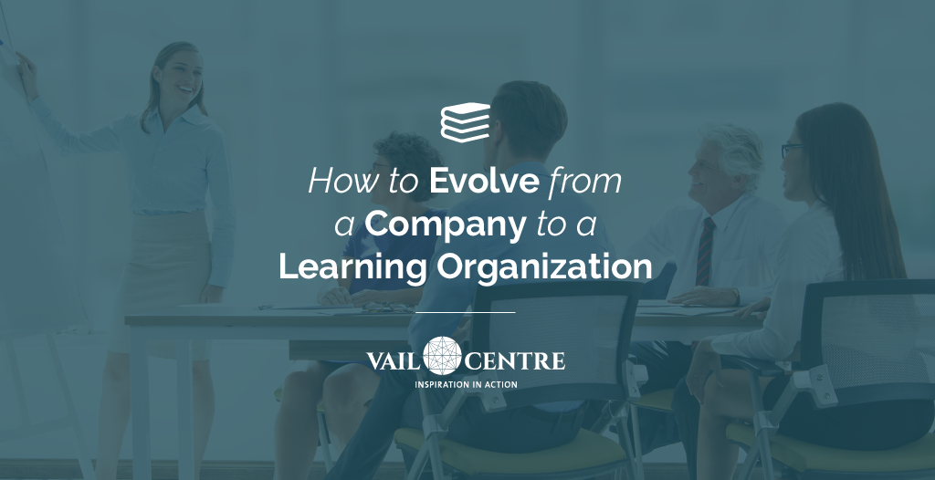 How To Evolve From A Company Into A Learning Organization | by Todd ...