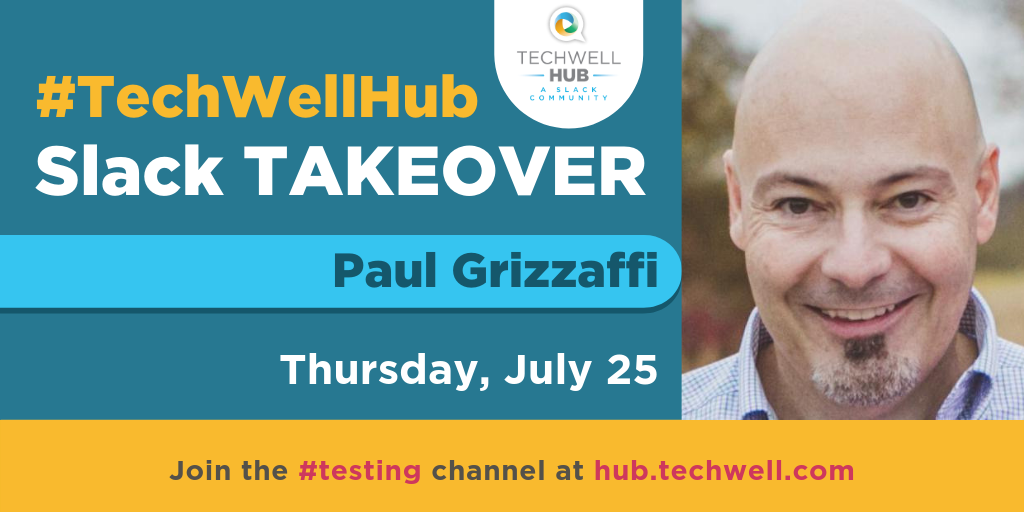 Succeeding In The World Of Test Automation A Slack Takeover With Paul Grizzaffi By Techwell