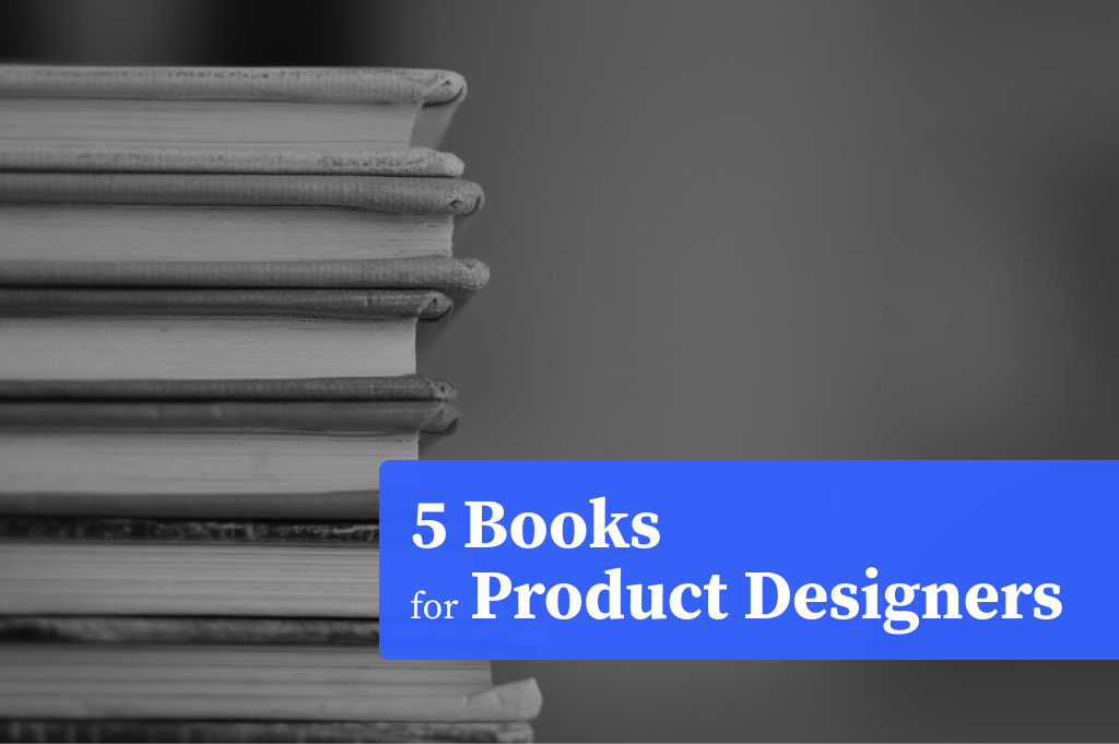 5 Books for Product Designers. I enjoy losing myself in books. Books ...