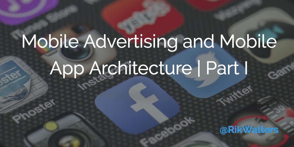 Mobile Apps and Mobile Advertising — Which App Is Better? | by Rik ...