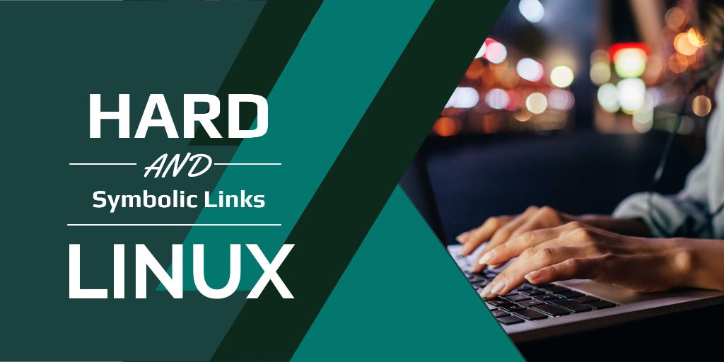 Hard and Symbolic Links — Linux | by Monica Piramanrique Guerrero ...